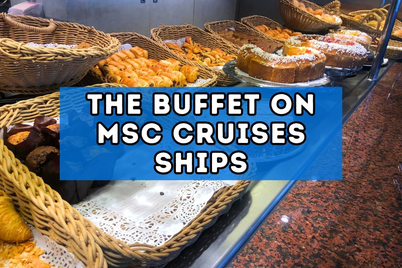Buffet on MSC Cruises: opening times, food and photos! - Cruise with Leo
